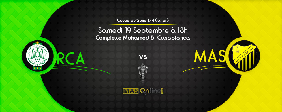 RCA vs MAS 1/4 Coupe du Trône le 19/09 à 18 - Casablanca